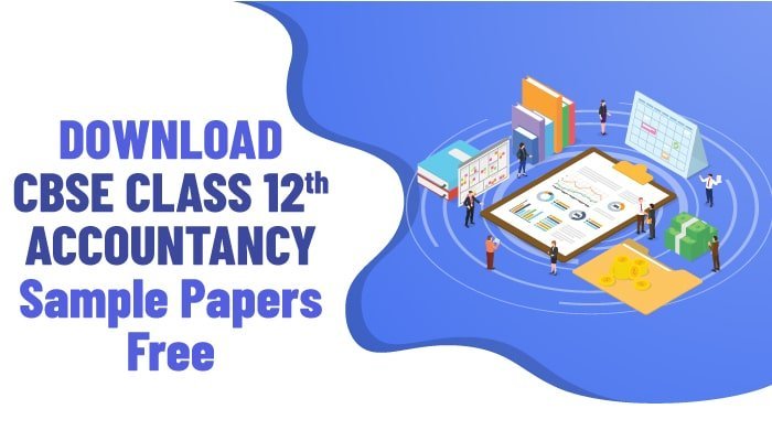 CBSE Class 12 Accountancy Sample Papers 2023 with Solutions PDF
