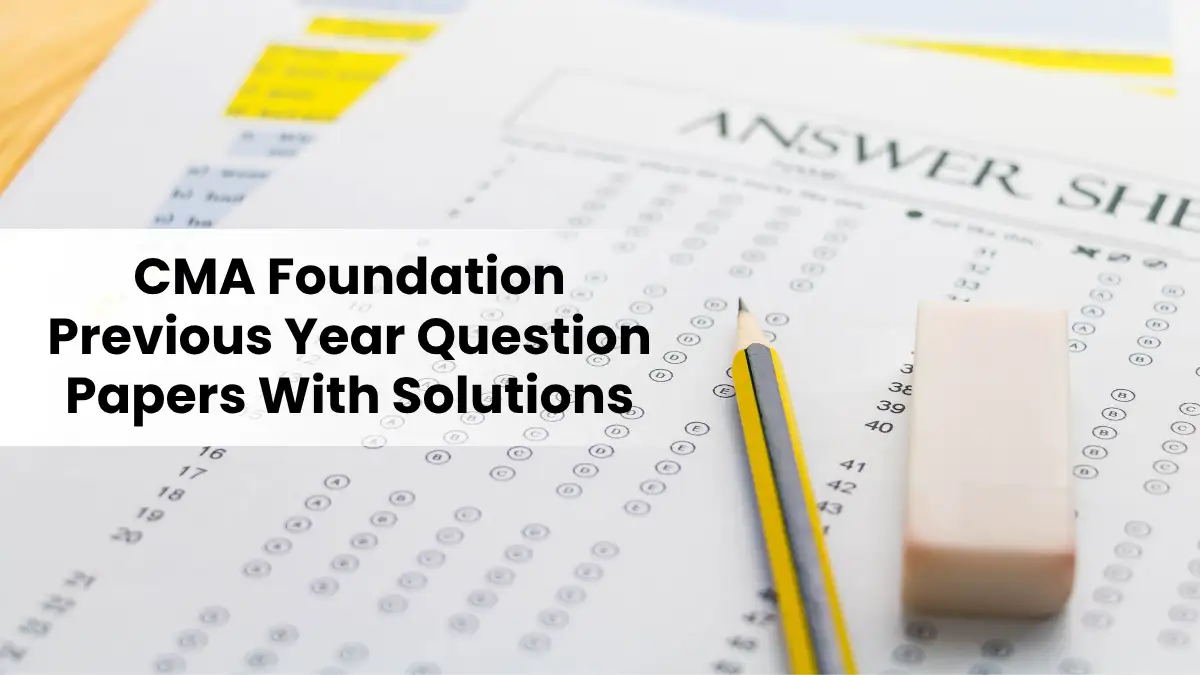 ICMAI CMA Foundation Previous Year Question Papers & Solutions