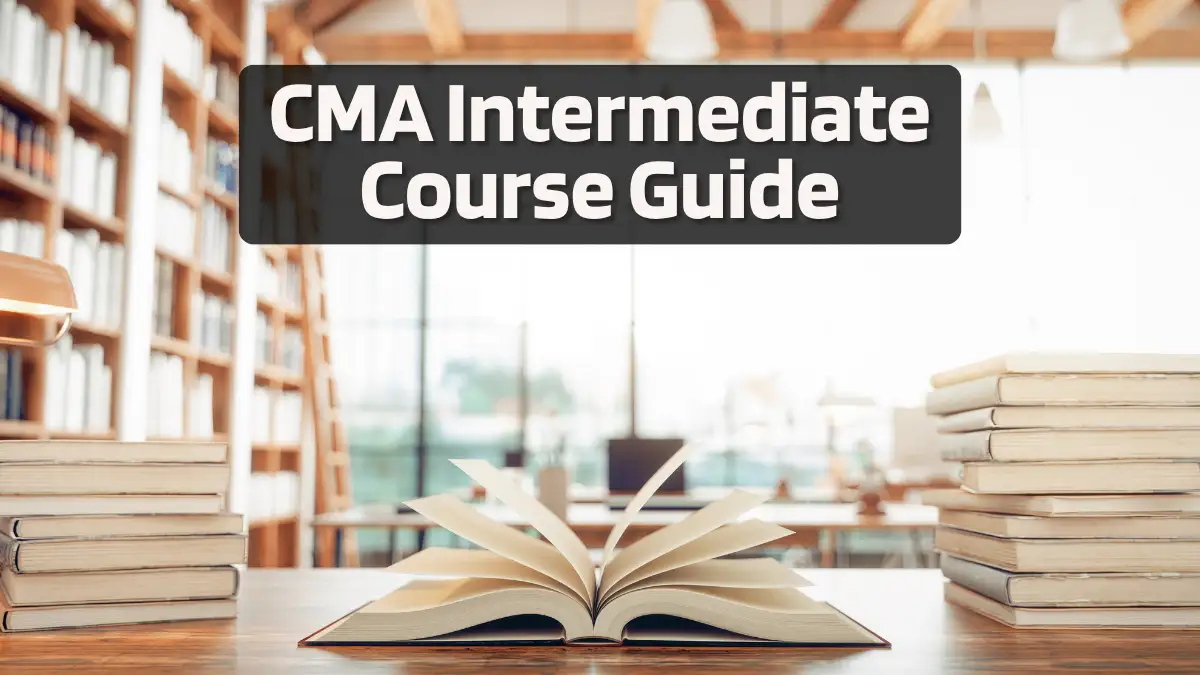 CMA Intermediate Course Guide - Registration, Syllabus, Fees